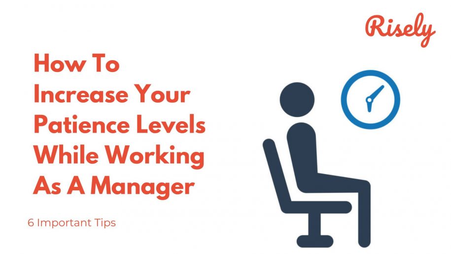 Patience: 6 Simple Tips To Develop It For Effective Team Management ...
