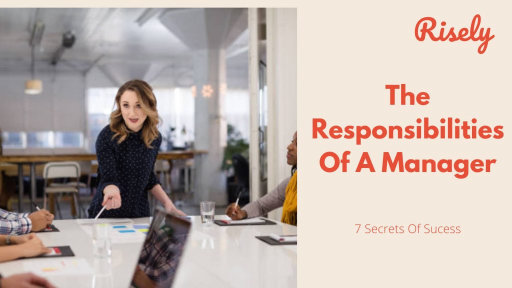 Responsibilities Of A Manager: 7 Secrets To Success - Risely