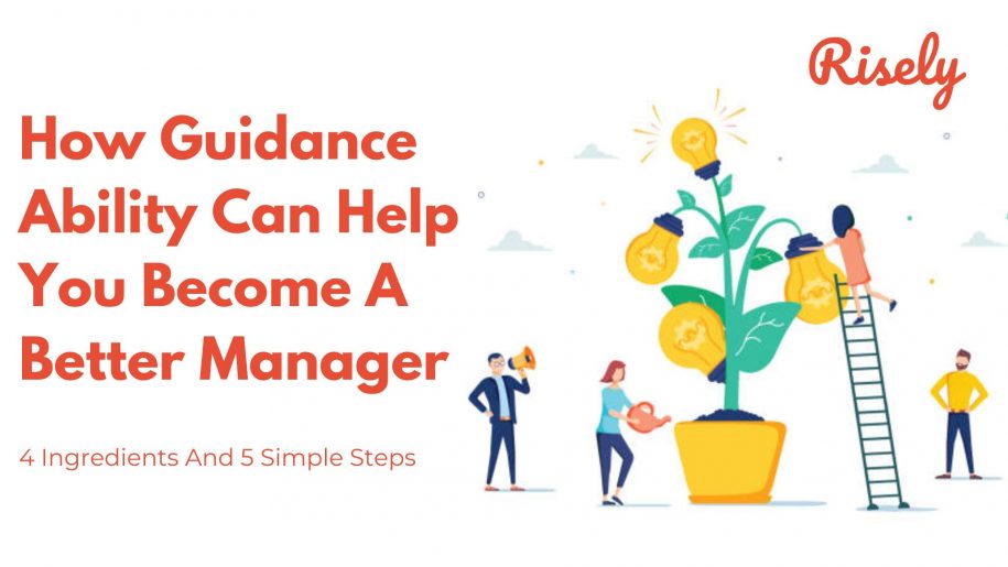 How Guidance Ability Can Help You Become A Better Manager - Risely