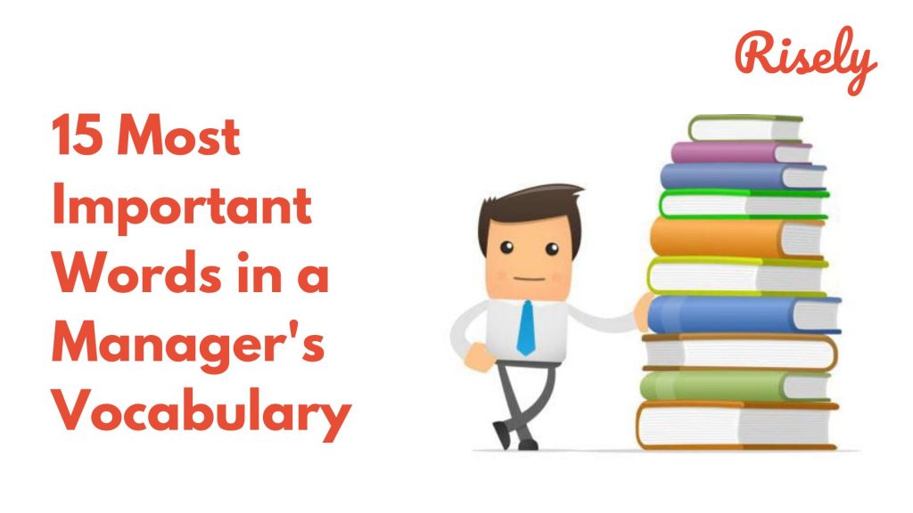 The 15 Most Important Words in a Manager's Vocabulary - Risely