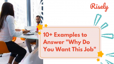 10+ Examples to Answer "Why Do You Want This Job" - Risely