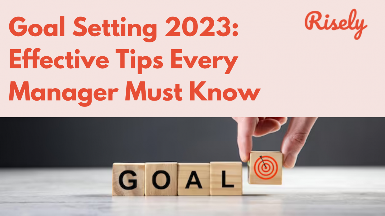 Goal Setting 2023: Effective Tips Every Manager Must Know - Risely