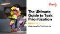 The Ultimate Guide to Task Prioritization: Understanding Priority ...