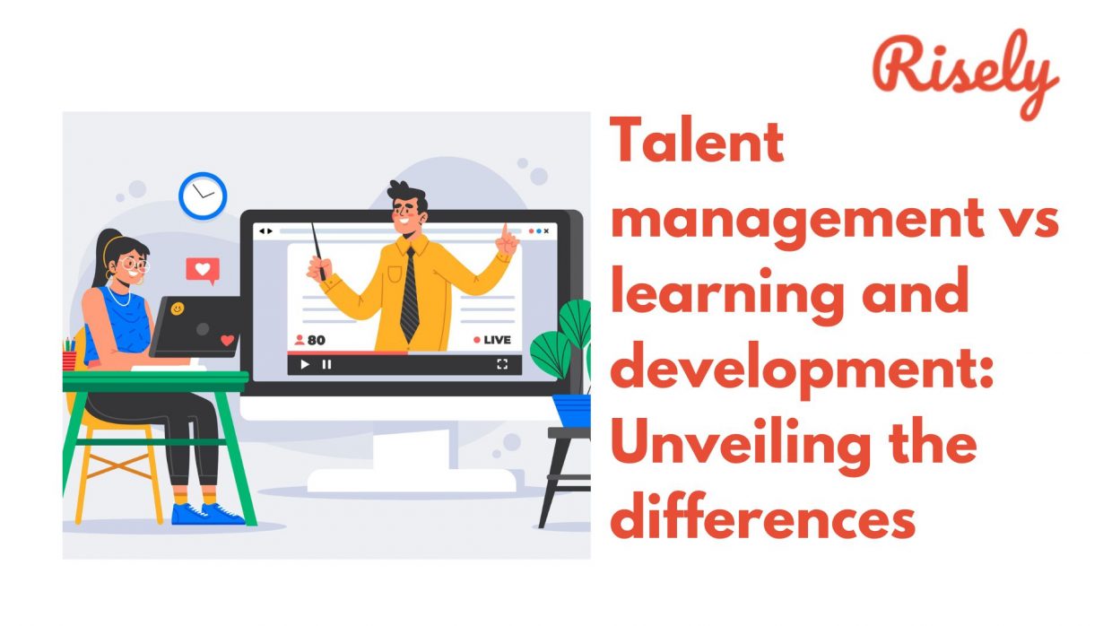 Talent management vs learning and development: Unveiling the ...