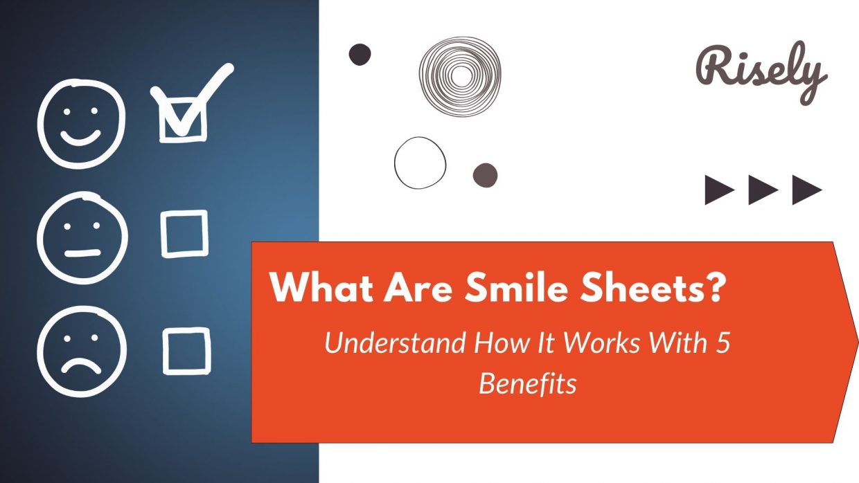 What Are Smile Sheets? Understand How It Works With 5 Benefits - Risely