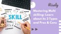 Mastering Multi skilling: Learn about its 3 Types and Pros & Cons - Risely