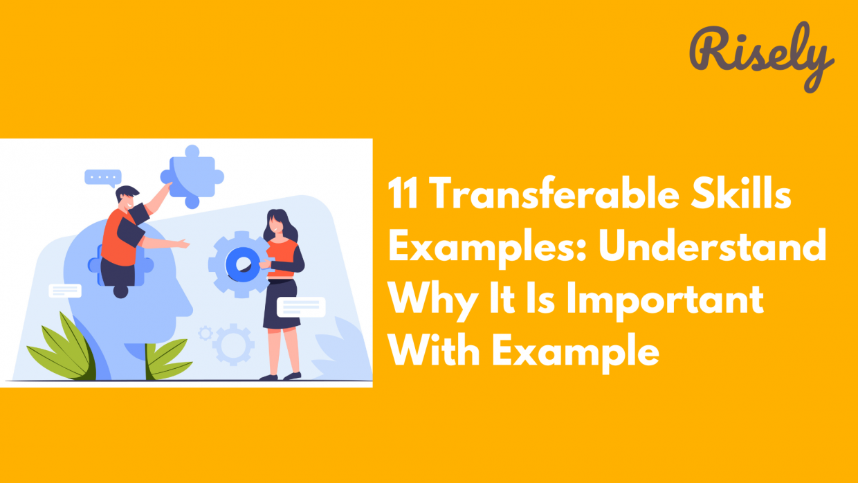 11 Transferable Skills Examples: Understand Why It Is Important With Example - Risely