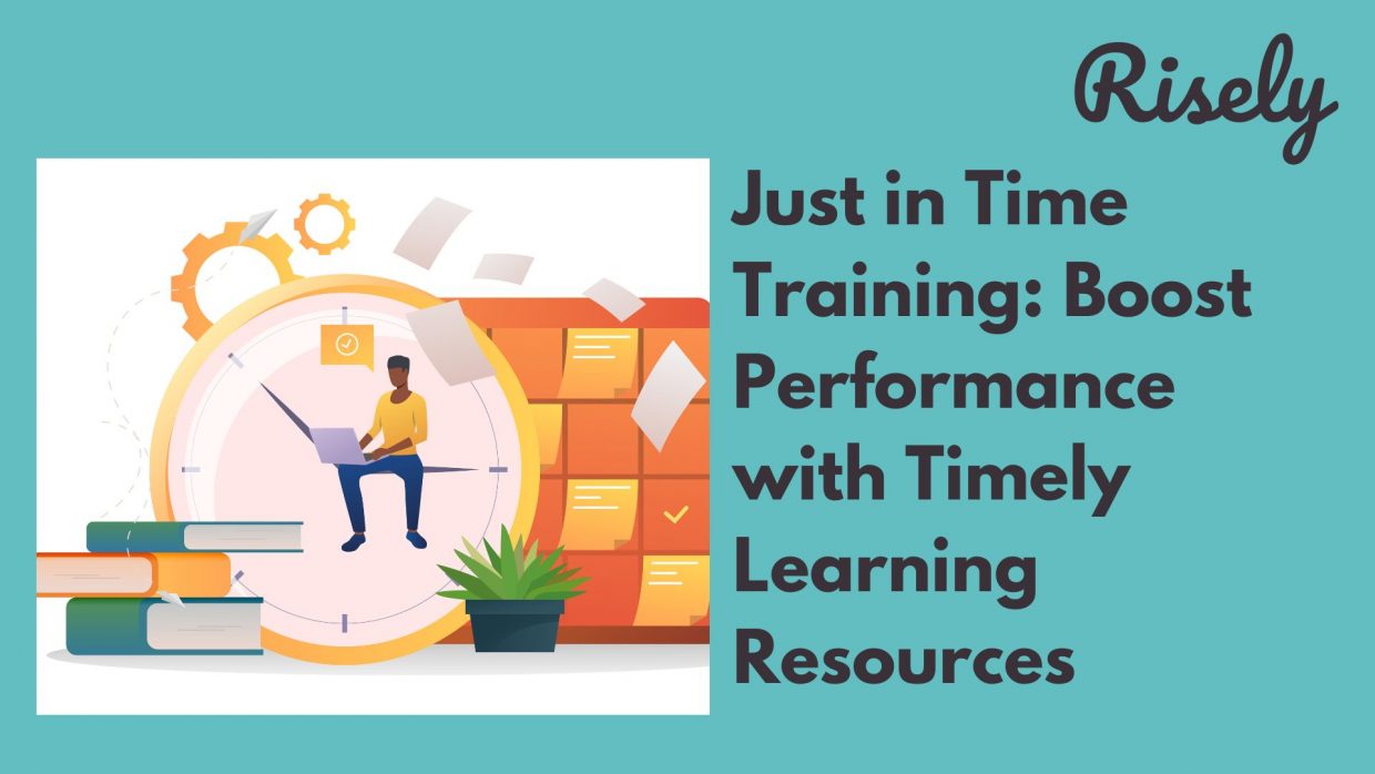 Just in Time Training: Boost Performance with Timely Learning Resources ...
