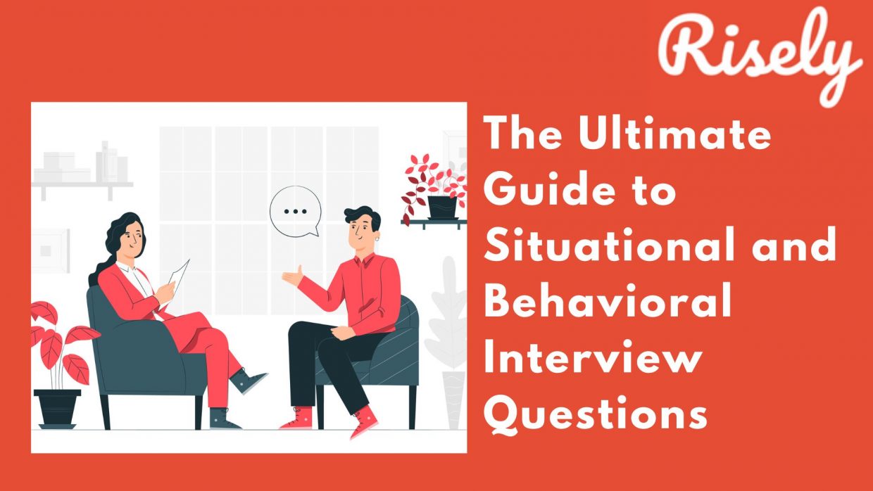 The Ultimate Guide to Situational and Behavioral Interview Questions - Risely