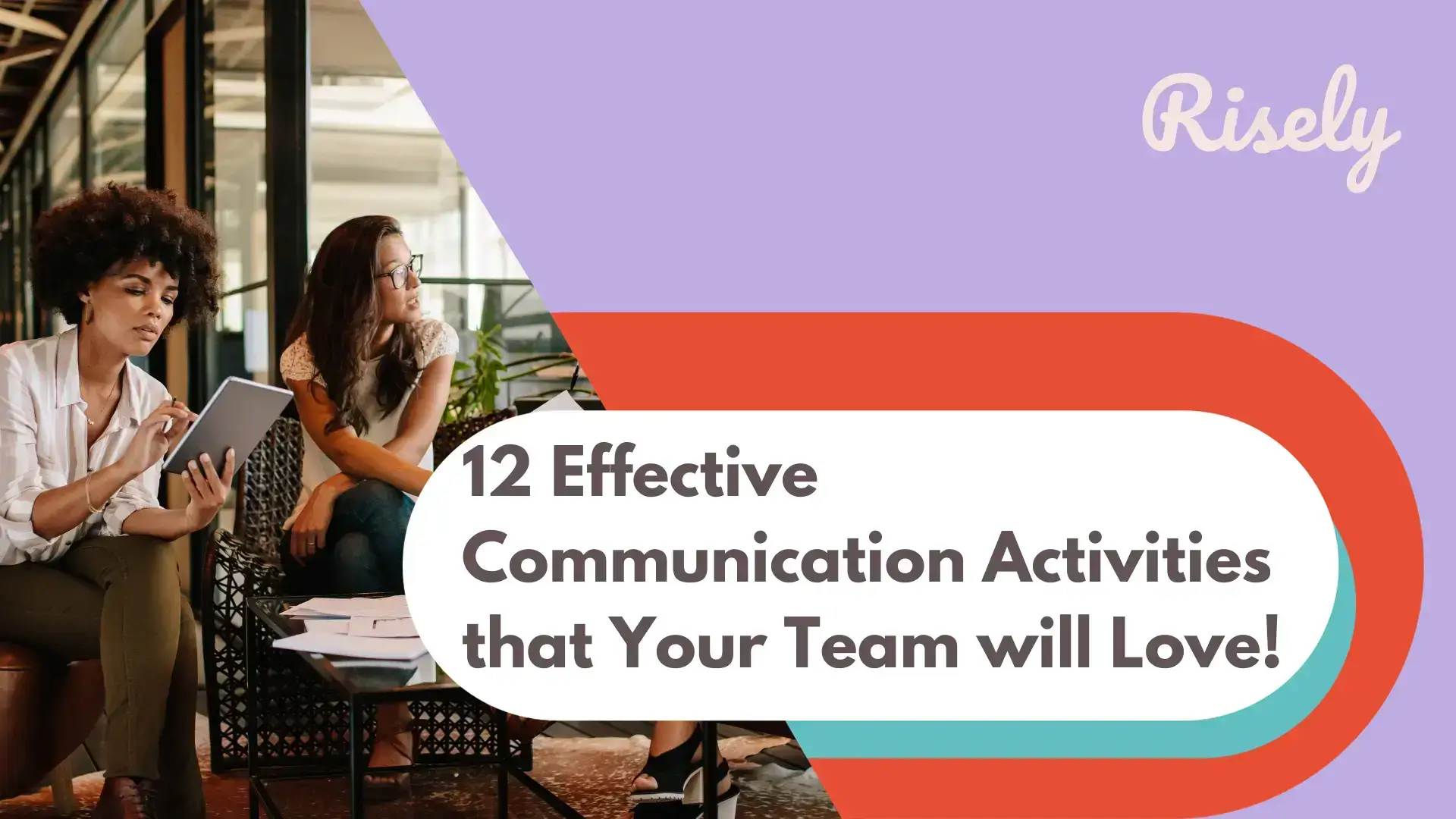 12 Effective Communication Activities That Your Team Will Love Risely 12 Effective Communication Activities That Your Team Will Love Risely