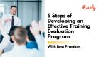 5 Steps of Developing an Effective Training Evaluation Program: With ...
