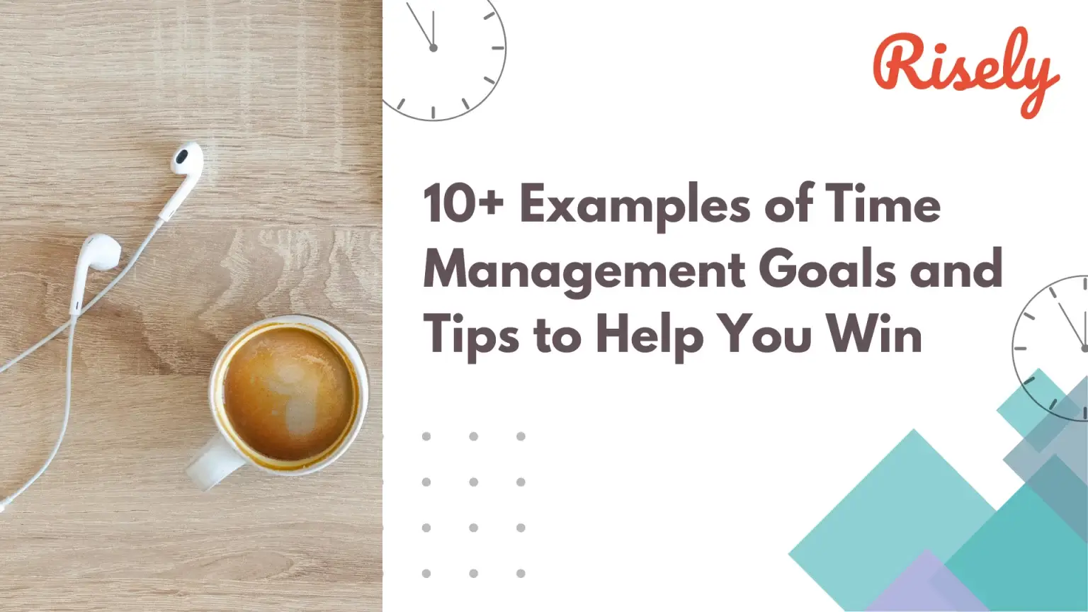 Time Management Goals 10 Tips And Examples To Create Them Risely