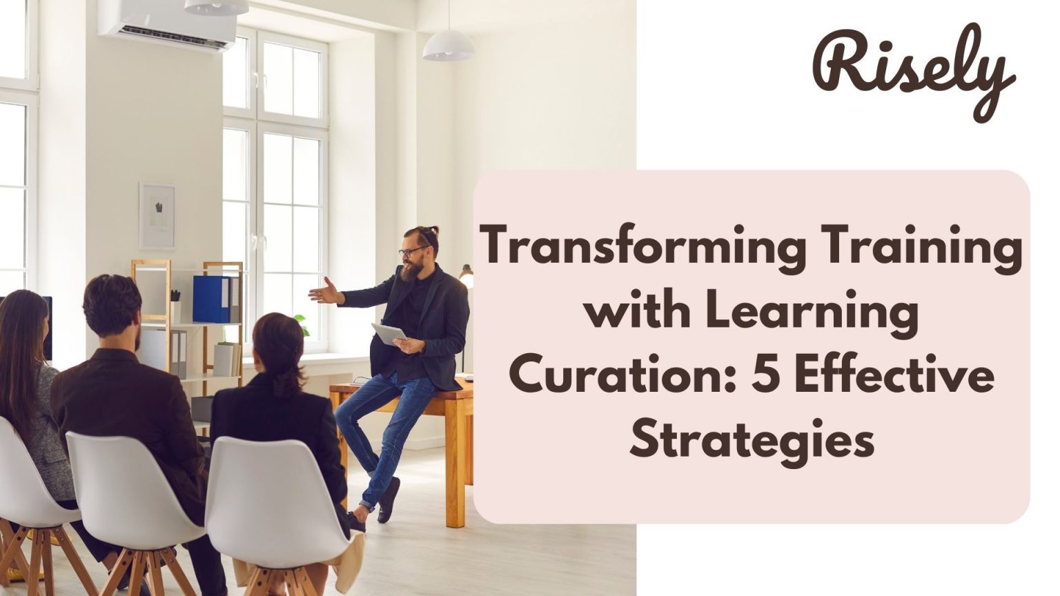 Transforming Training with Learning Curation: 5 Effective Strategies ...