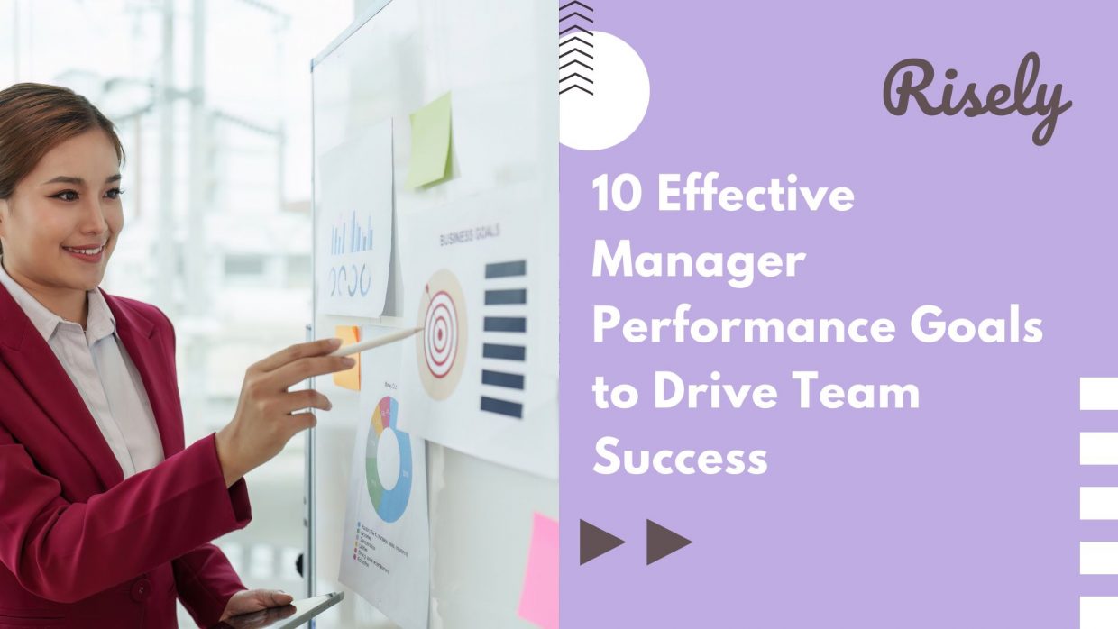 10 Effective Manager Performance Goals to Drive Team Success - Risely